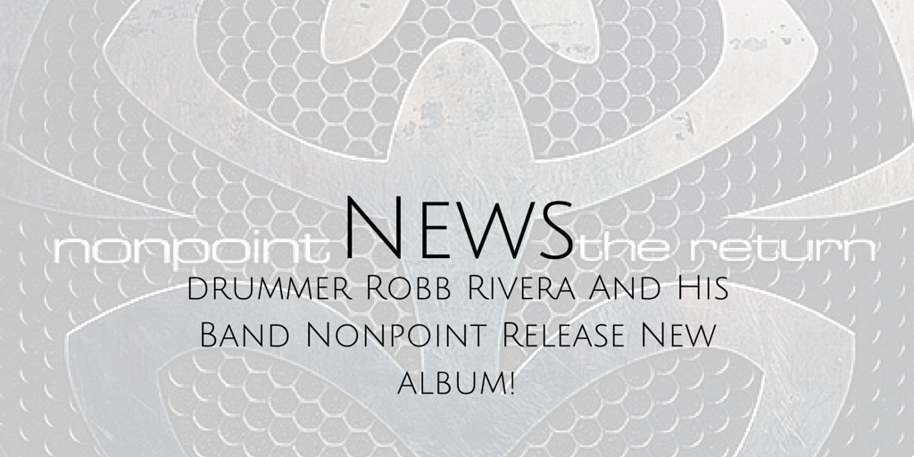 Drummer Robb Rivera And His Band Nonpoint Release New Album!