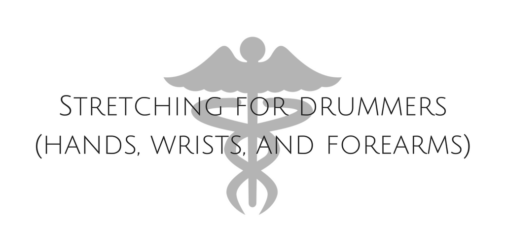 Stretching For Drummers (Hands, Wrists, and Forearms)