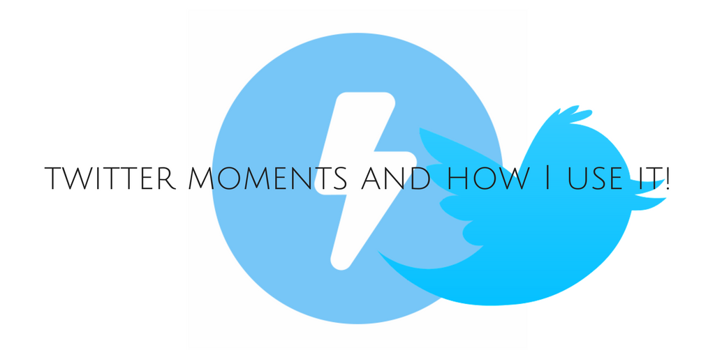 Twitter Moments and how I use it